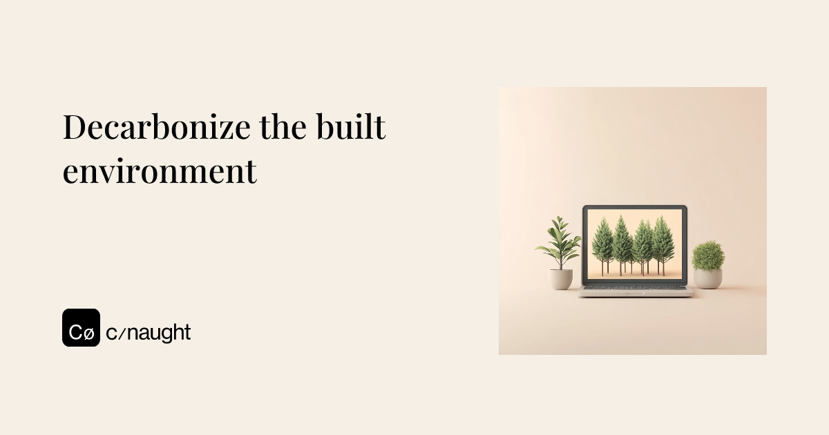 CNaught - Decarbonize the built environment